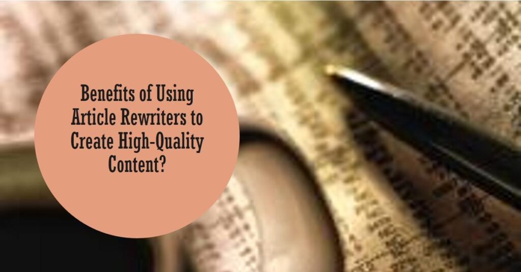 Benefits of Using Article Rewriter – Textify Analytics